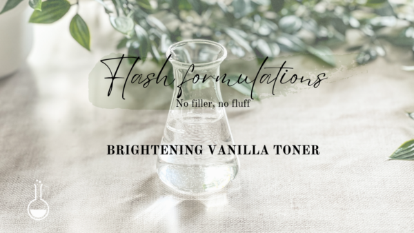FORMULATE A BRIGHTENING VANILLA TONER WITH ARBUTIN - Formulator Hub